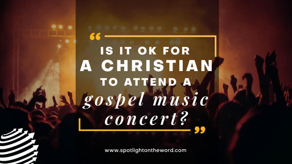 Is It ok for a Christian to attend a Gospel music concert? - Spotlight ...