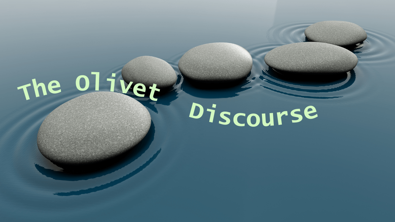 The Olivet Discourse - Spotlight On The Word