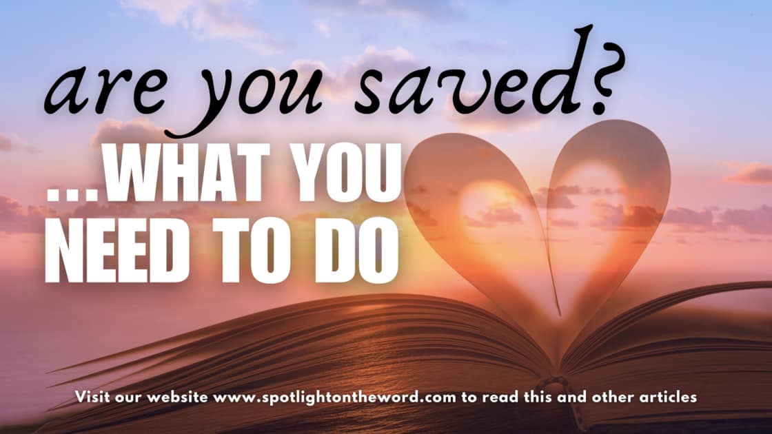 WHAT MUST I DO TO BE SAVED? - Spotlight On The Word